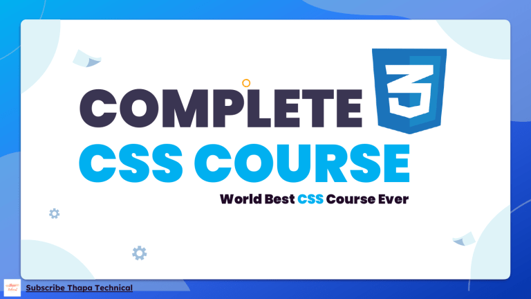 Complete CSS Course: Basics to Advanced (Thapa Technical)