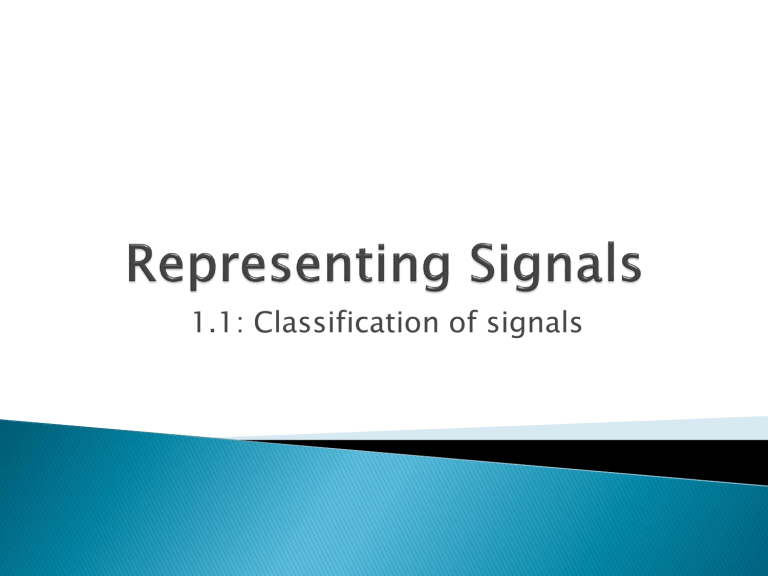 Representing Signals: Classification of Signals