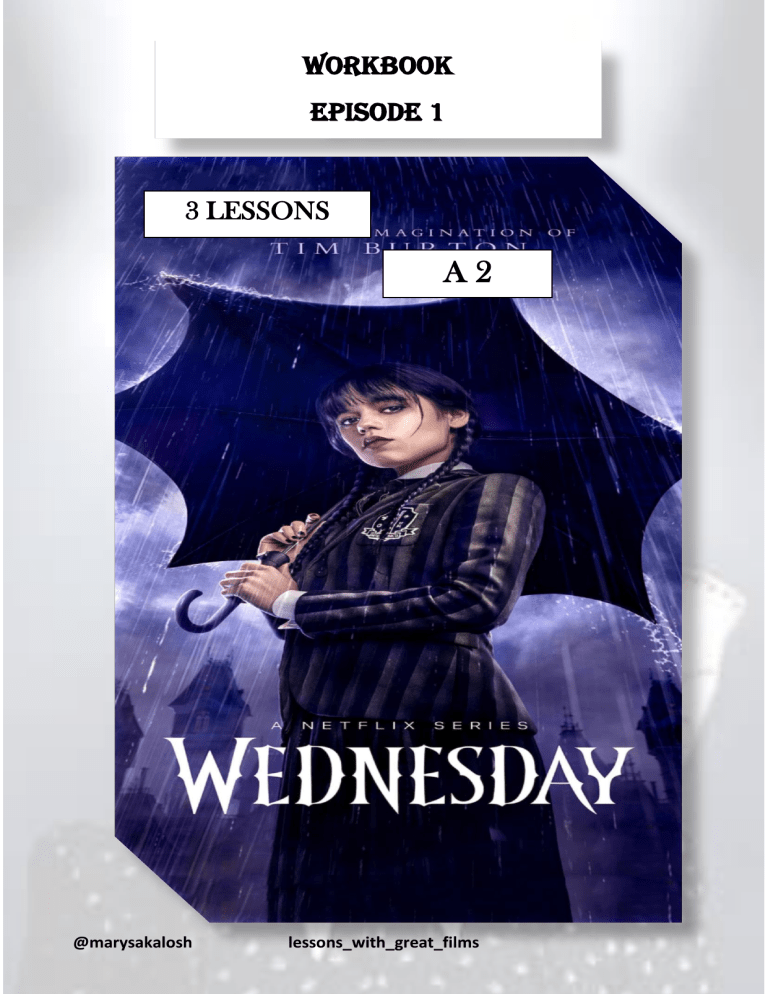 Wednesday Episode 1 Workbook: 3 Lessons (A2 English)