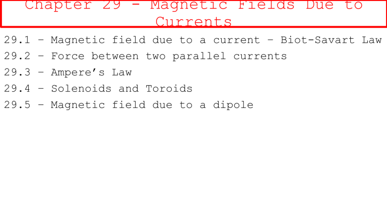 Chapter 29: Magnetic Fields Due to Currents