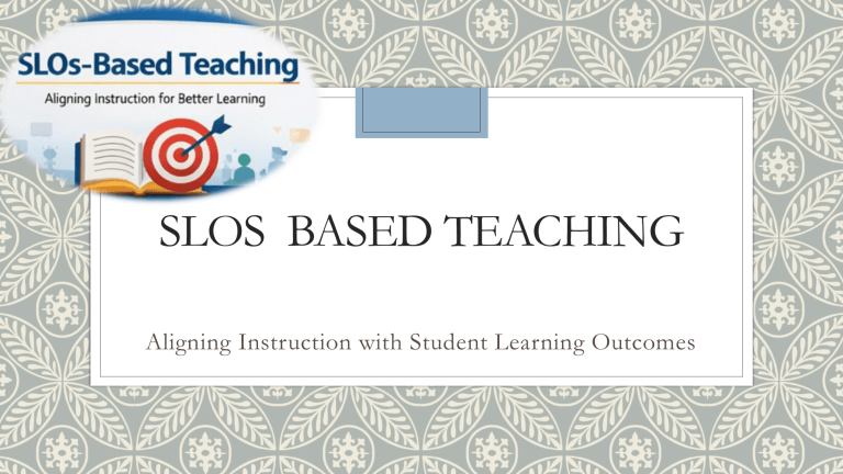SLOs-Based Teaching: Aligning Instruction with Student Learning Outcomes