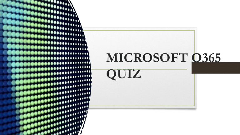 Microsoft O365 Quiz: Test Your Knowledge of Office 365 Features