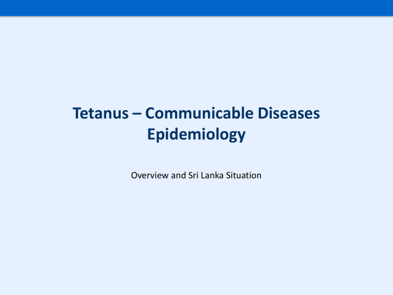 Tetanus Epidemiology: Overview and Sri Lanka Situation