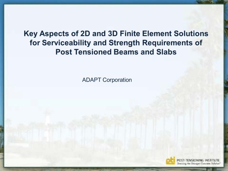 2D vs 3D Finite Element Solutions for Post-Tensioned Slabs