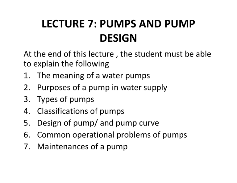 Lecture 7: Pumps and Pump Design