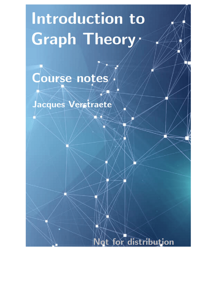 Introduction to Graph Theory Course Notes by Jacques Verstraete