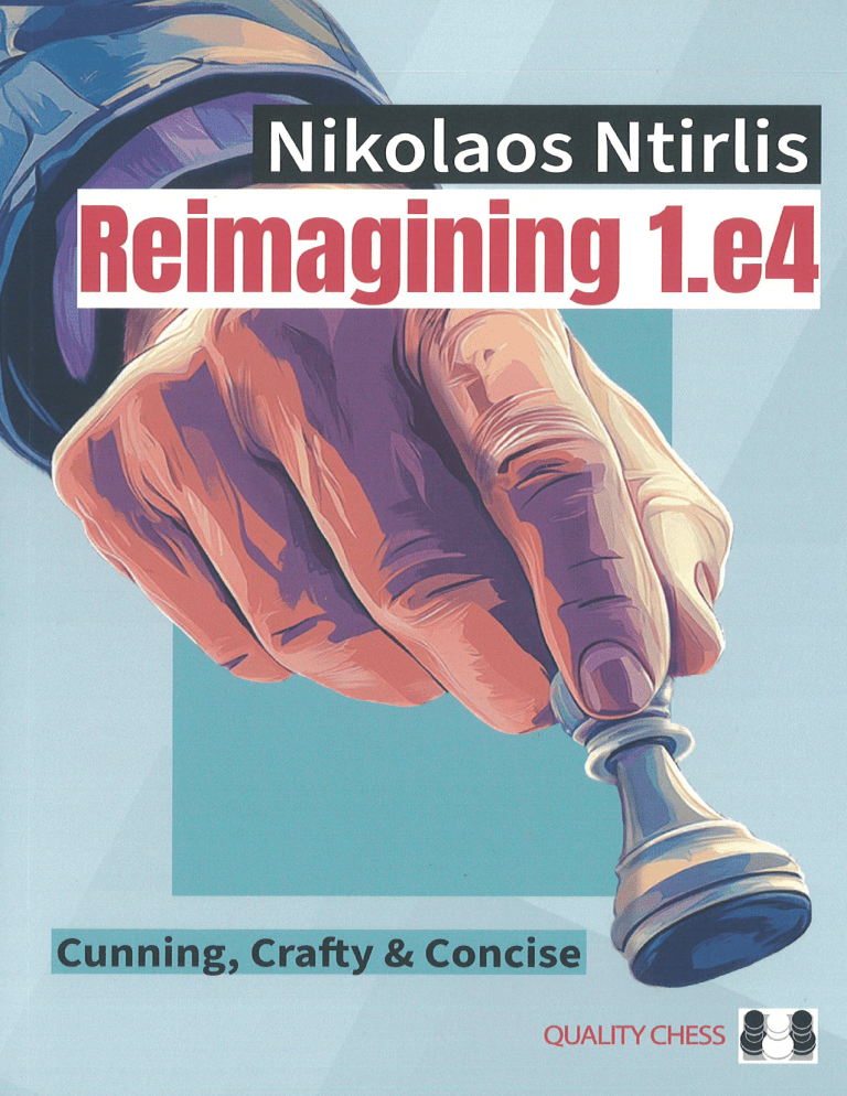 Reimagining 1.e4: Cunning, Crafty & Concise Chess Repertoire