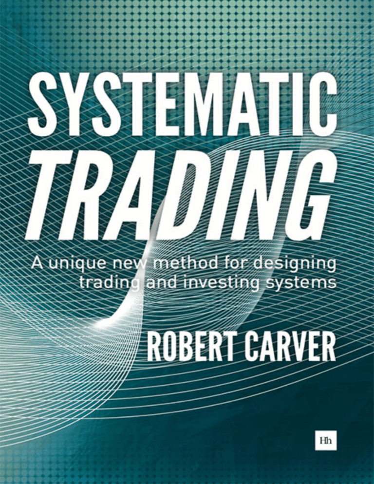Systematic Trading: Designing Trading & Investing Systems