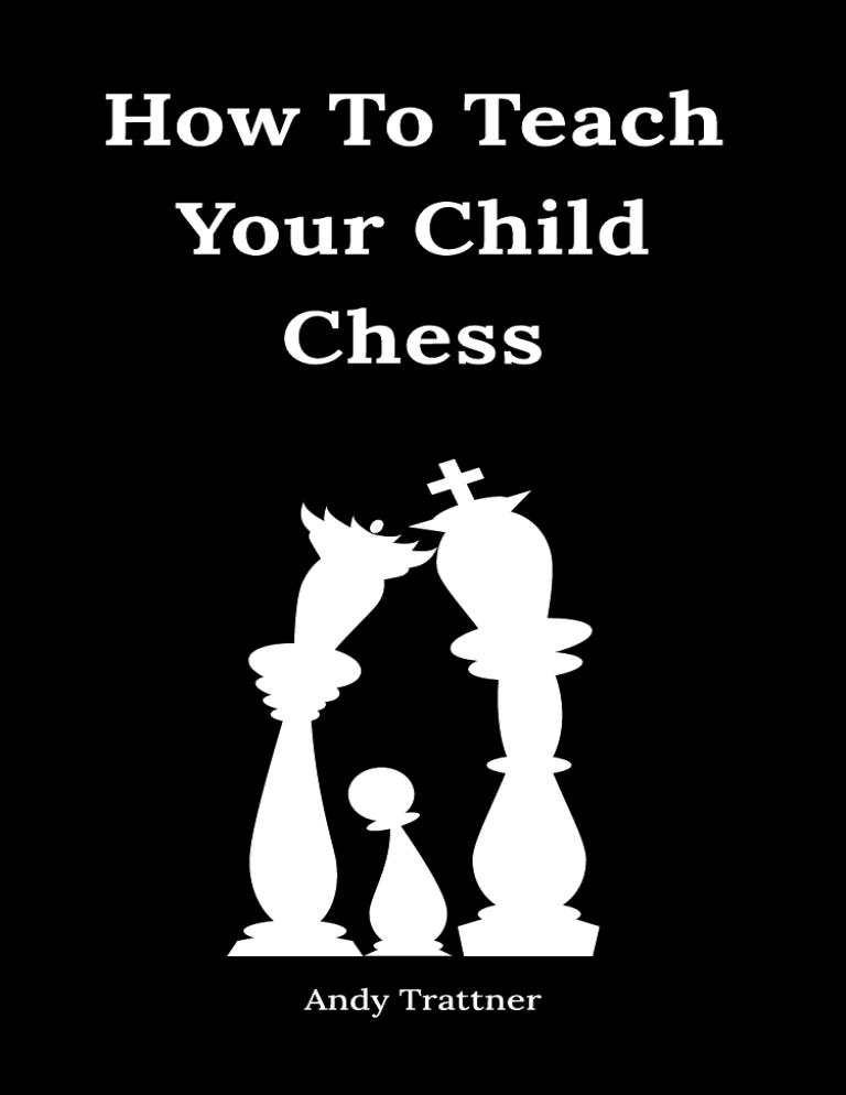 How to Teach Your Child Chess: A Parent's Guide