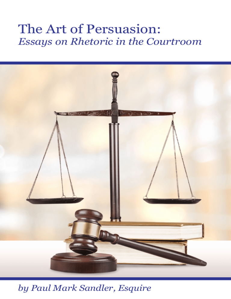 The Art of Persuasion: Essays on Rhetoric in the Courtroom