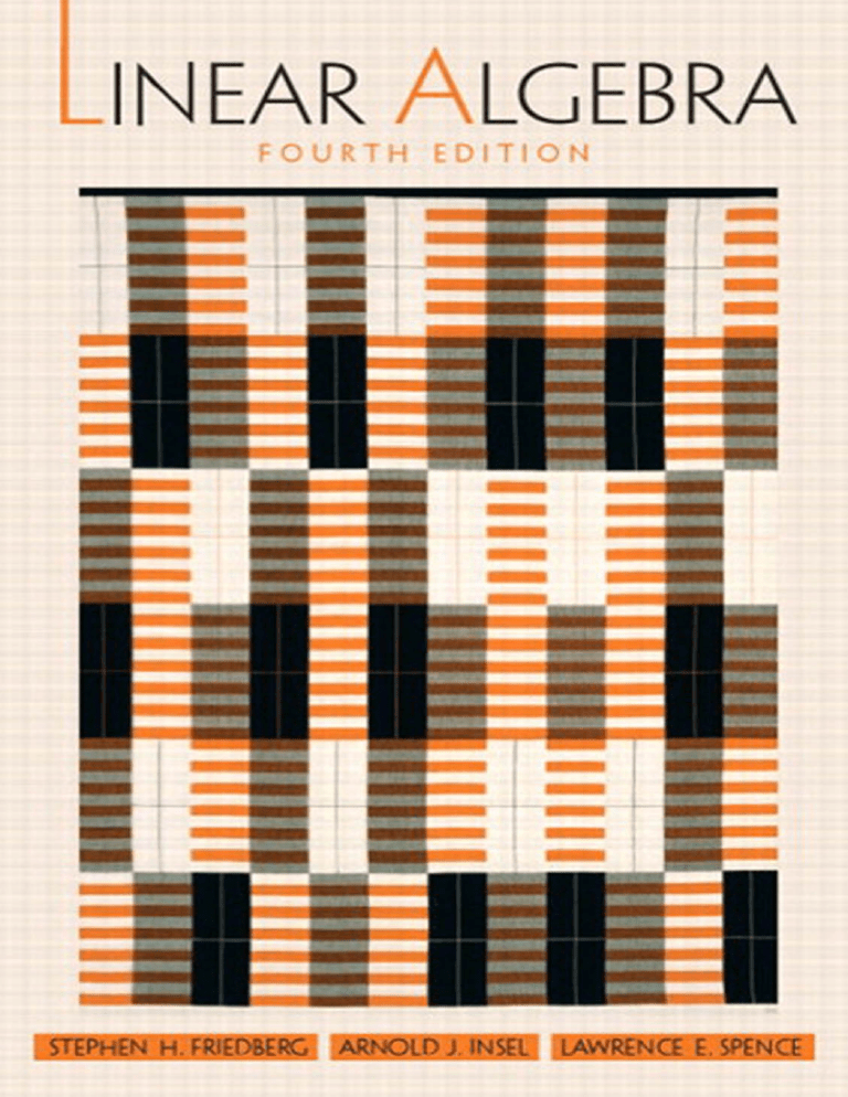 Linear Algebra 4th Edition Textbook by Friedberg, Insel, Spence