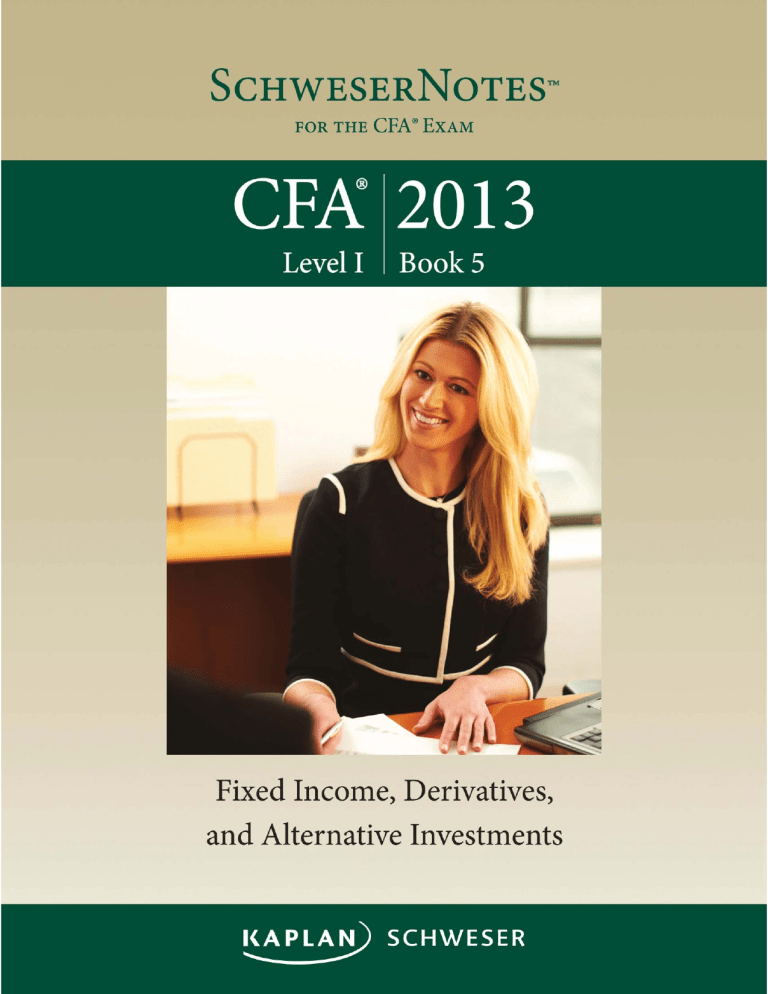 CFA Level I Book 5: Fixed Income, Derivatives, Alternative Investments