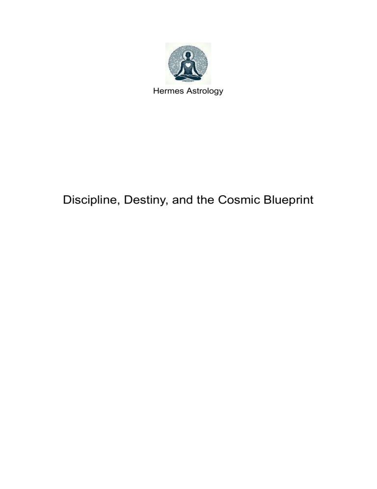 Discipline, Destiny, and the Cosmic Blueprint: Astrology Insights