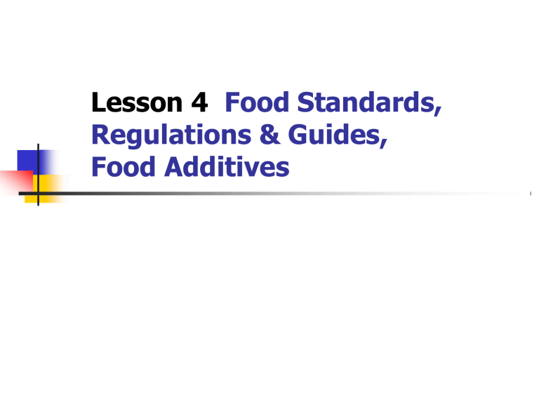 Lesson 4: Food Standards, Regulations & Additives
