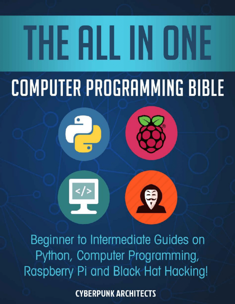 All In One Computer Programming Bible: Python, Raspberry Pi, Hacking Guide